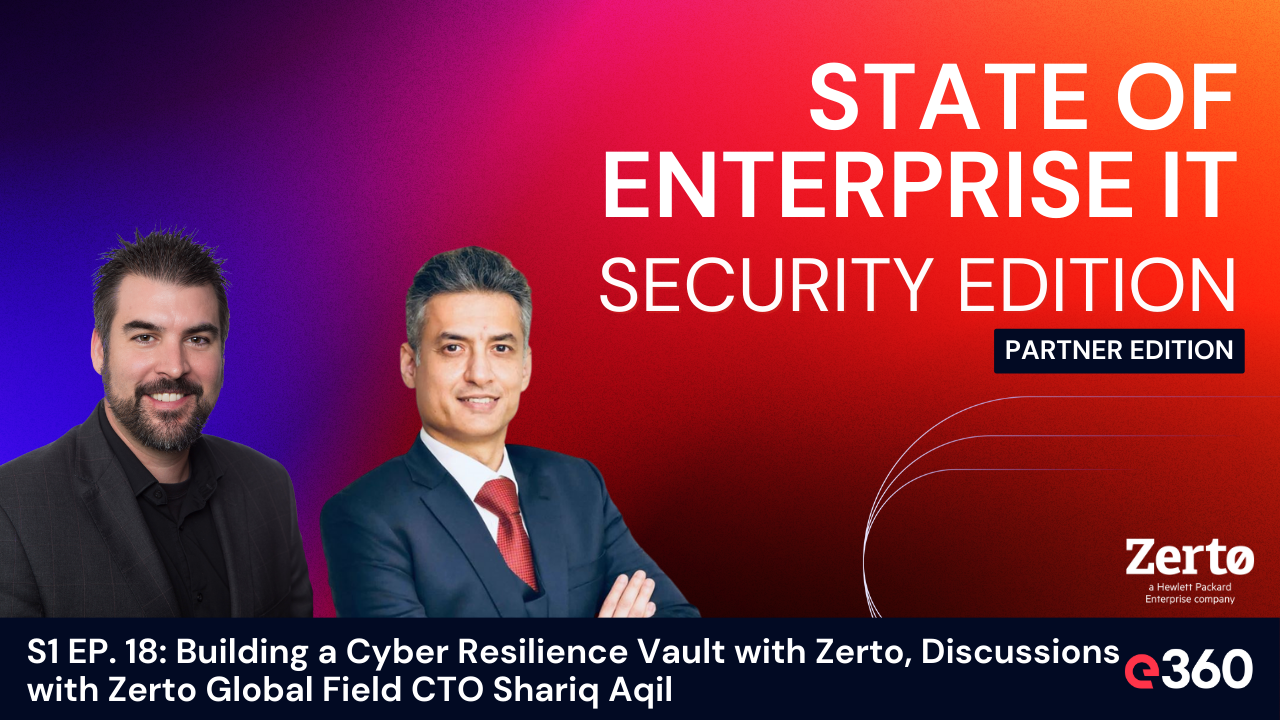 The State of Enterprise IT Security Podcast - S1 EP. 18 Building a Cyber Resilience Vault with ...